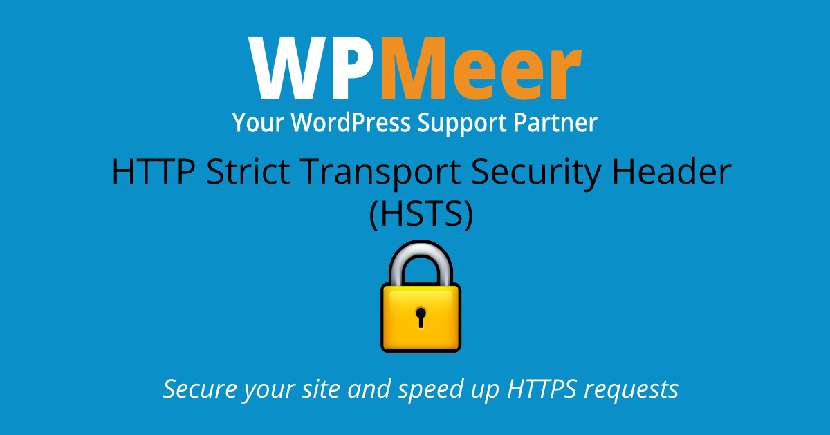 Secure your site and speed up loading with HSTS - WPMeer